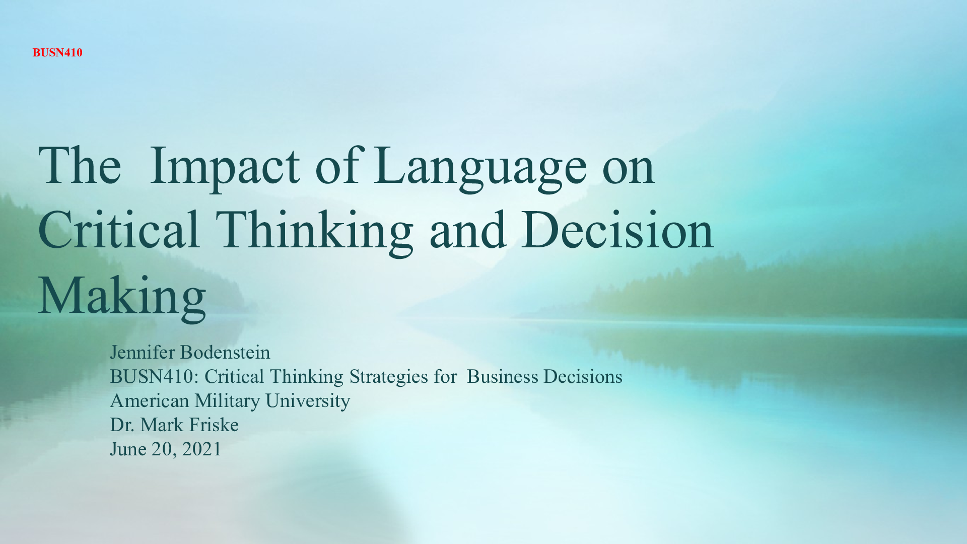 BUSN410 Week 2 PPT.pptx BUSN410 The Impact of Language on Critical ...