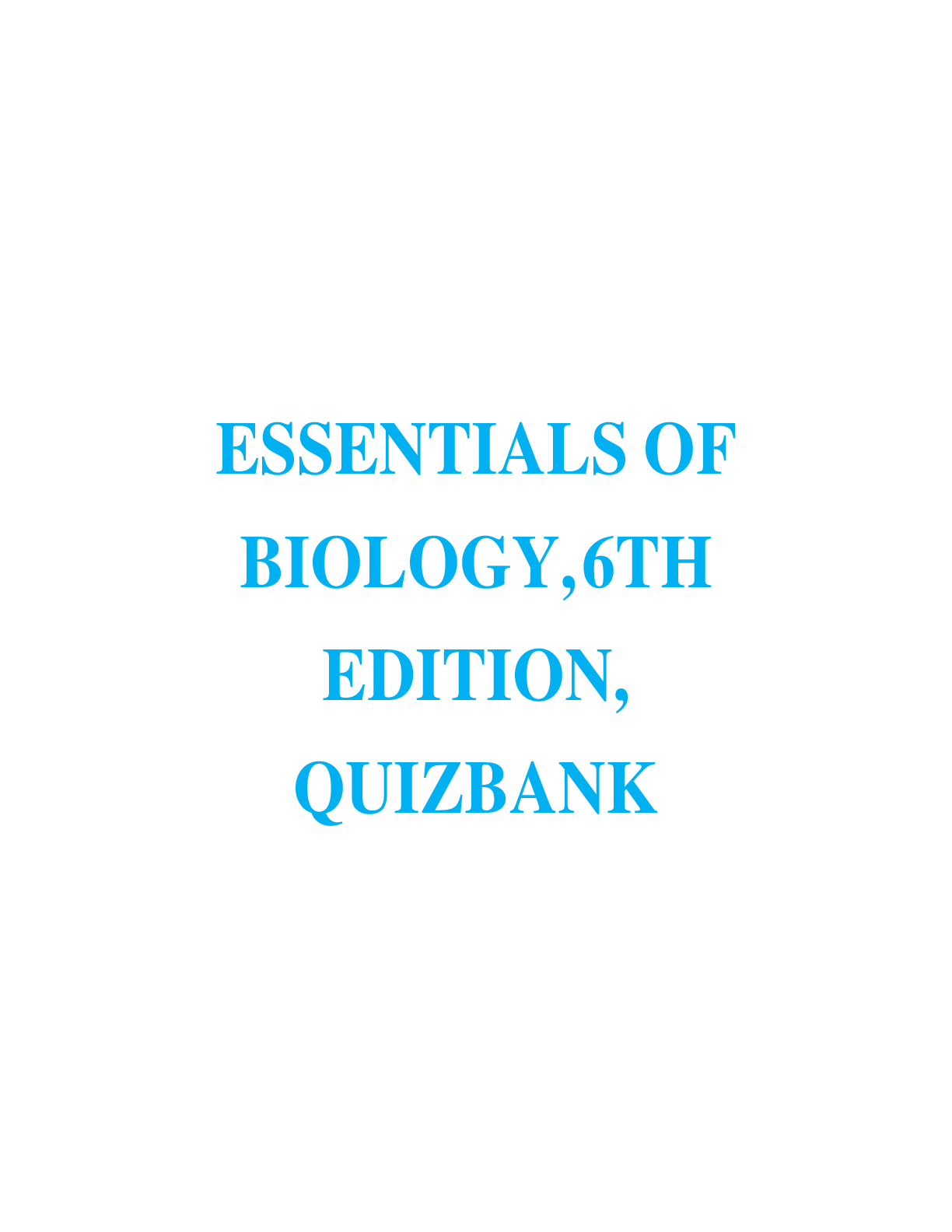 ESSENTIALS OF BIOLOGY 6TH EDITION QUIZ BANK WITH ANSWER KEY COMPLETE ...