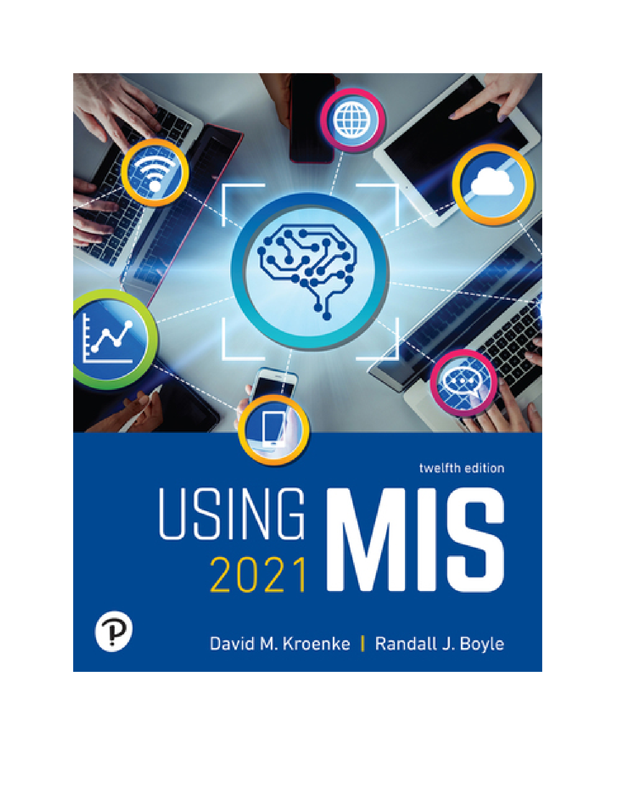 Test Bank for Using MIS 12th Edition By David M. Kroenke, Randall J ...