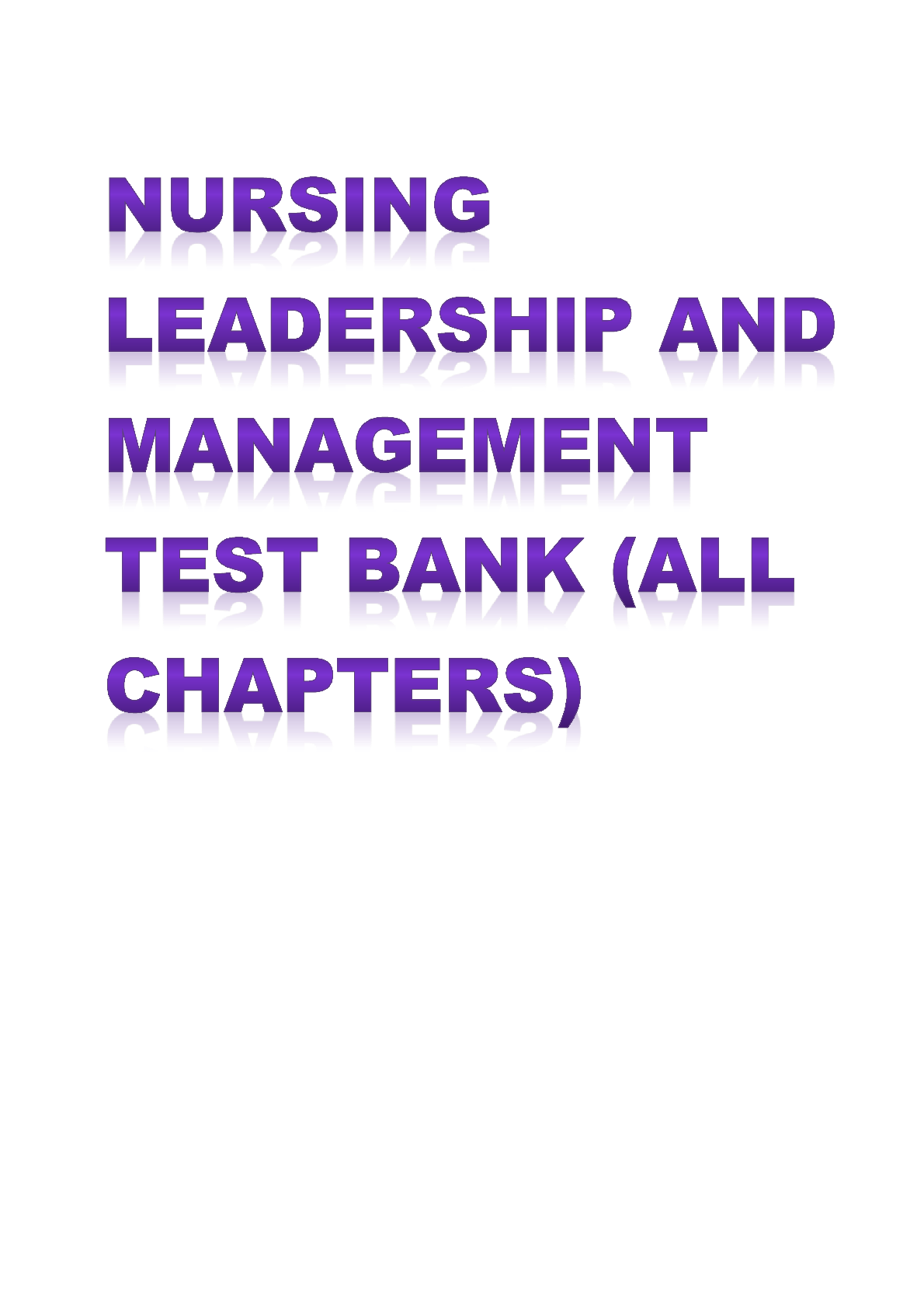 NURSING LEADERSHIP AND MANAGEMENT TEST BANK (ALL CHAPTERS) - Scholarfriends