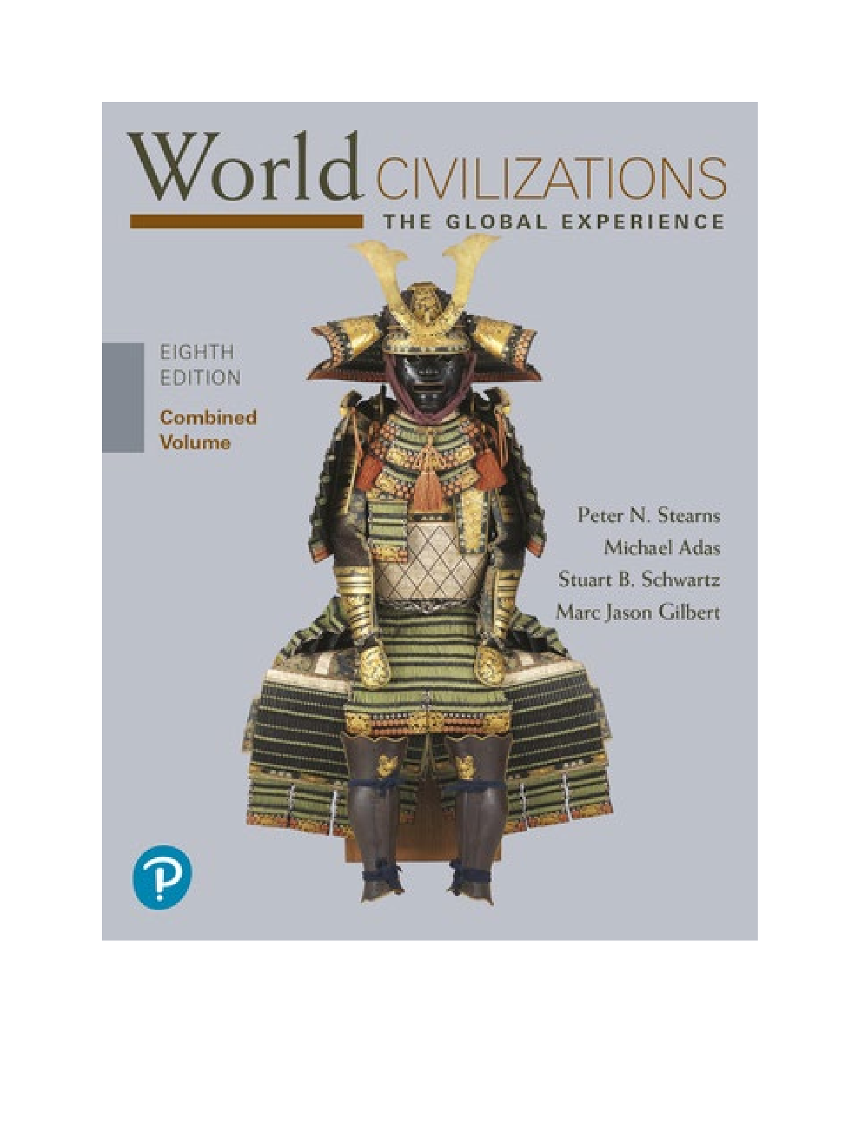 World Civilizations The Global Experience, Combined Volume, 8th edition ...