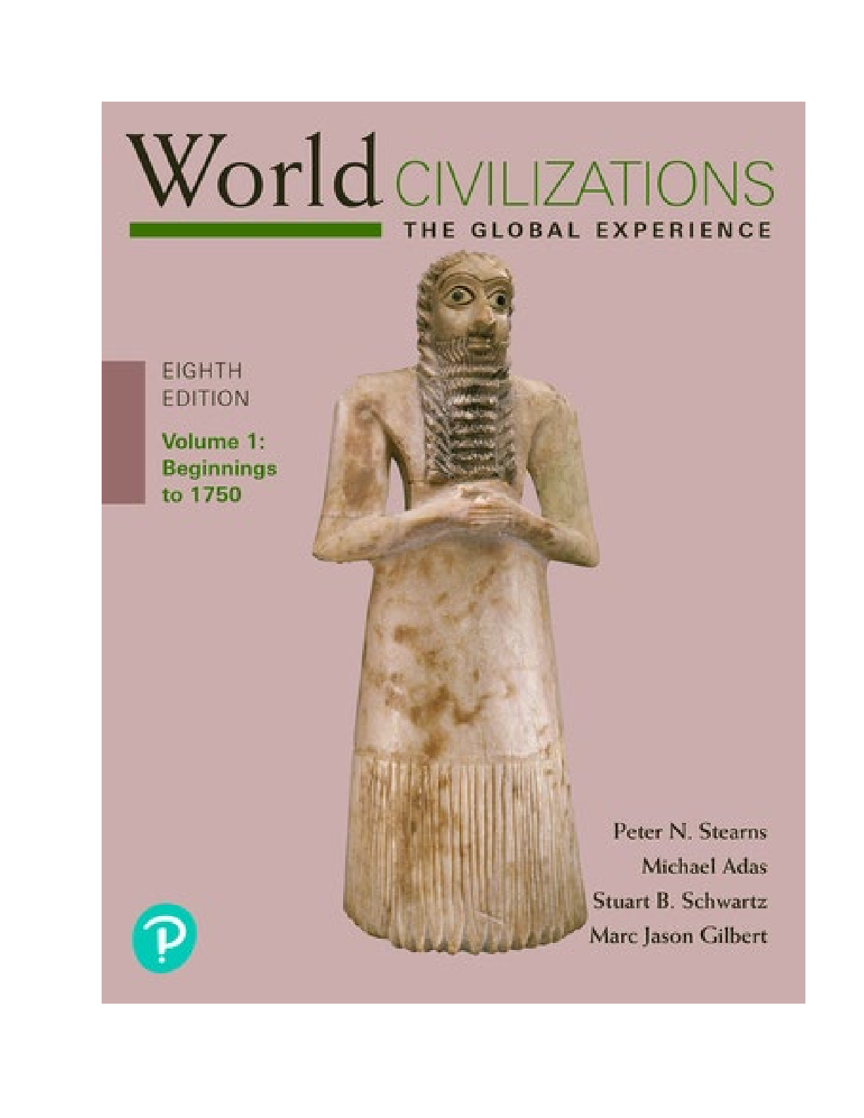 World Civilizations The Global Experience, Volume 1, 8th edition By ...