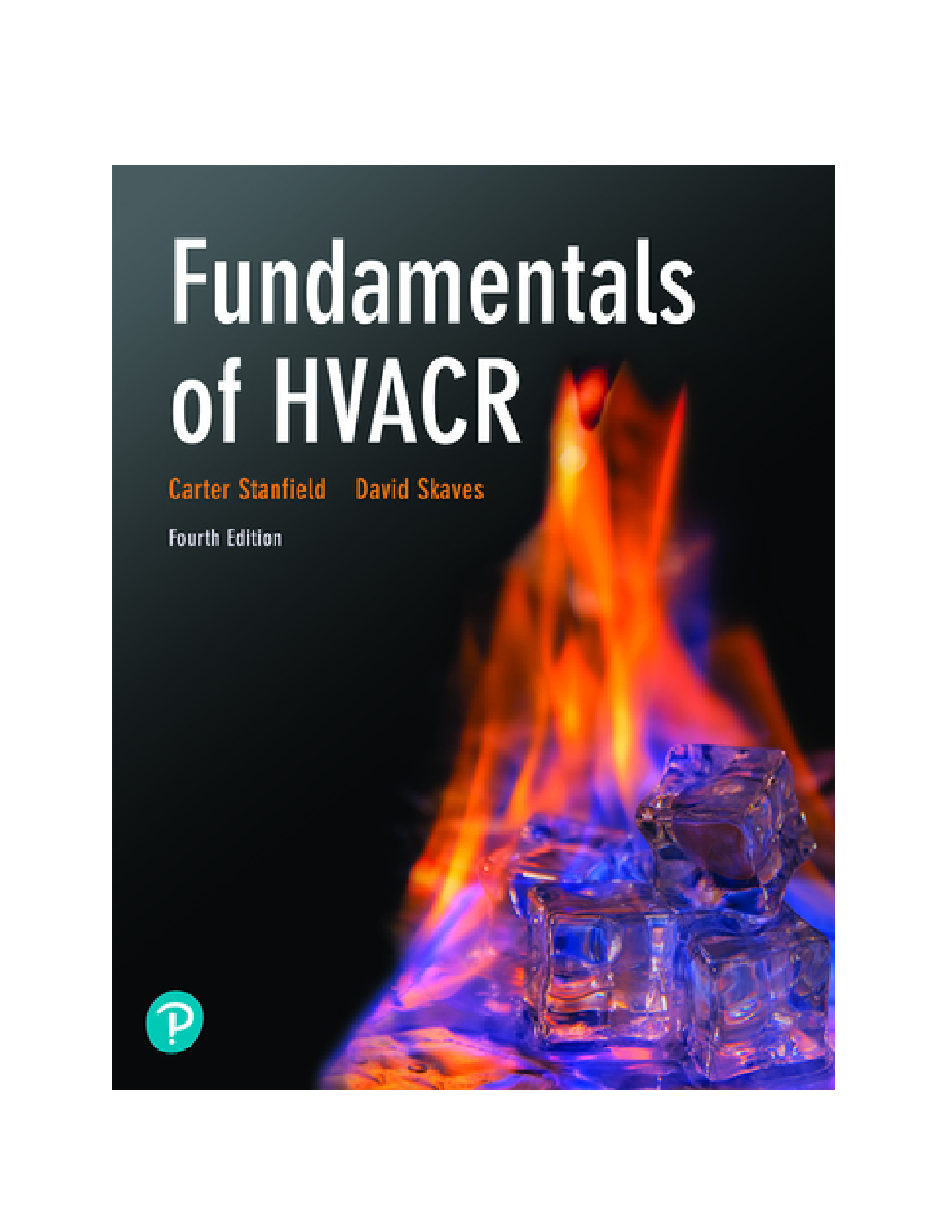 Fundamentals of HVACR, 4th edition By Carter Stanfield, David Skaves ...