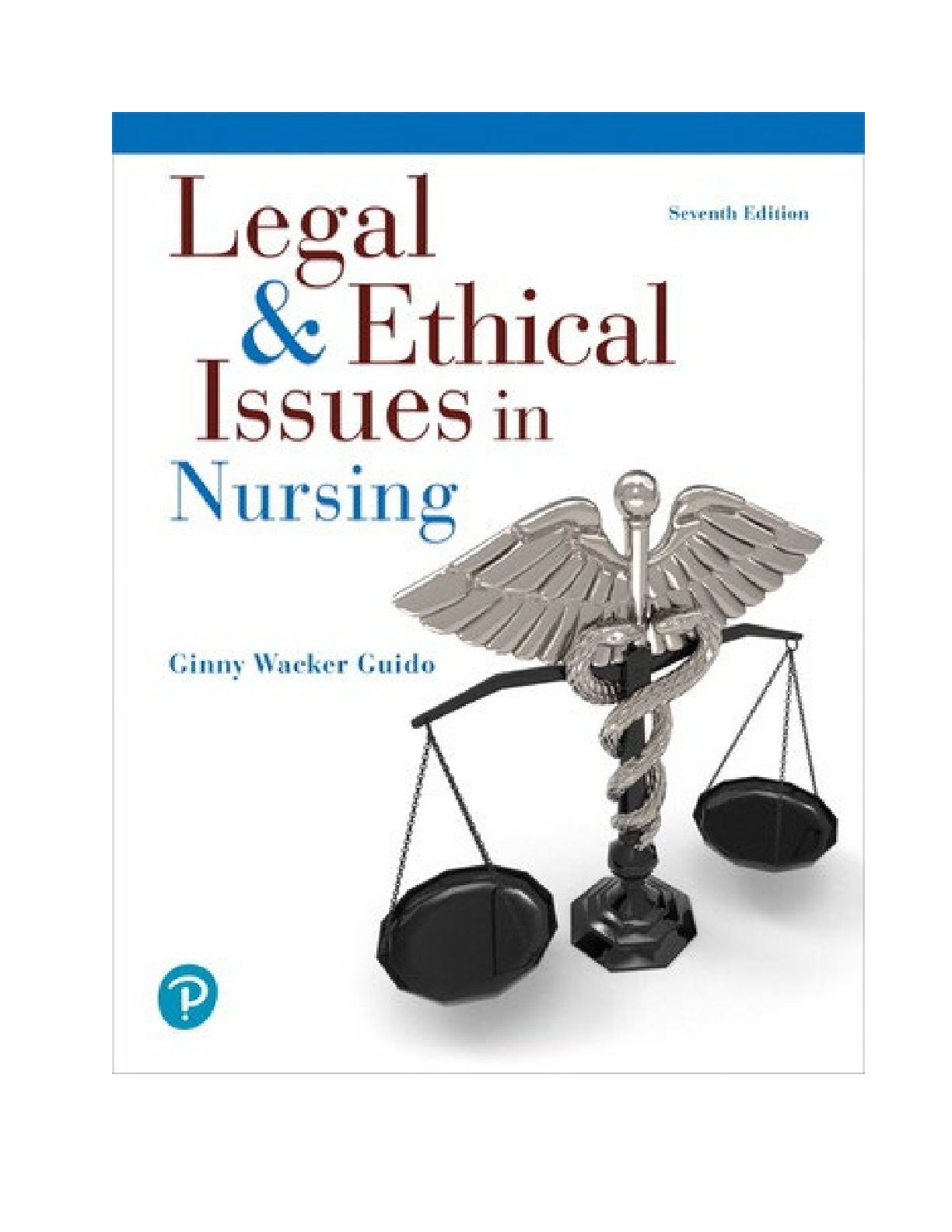 Legal & Ethical Issues in Nursing 7th Edition By Ginny Wacker Guido ...