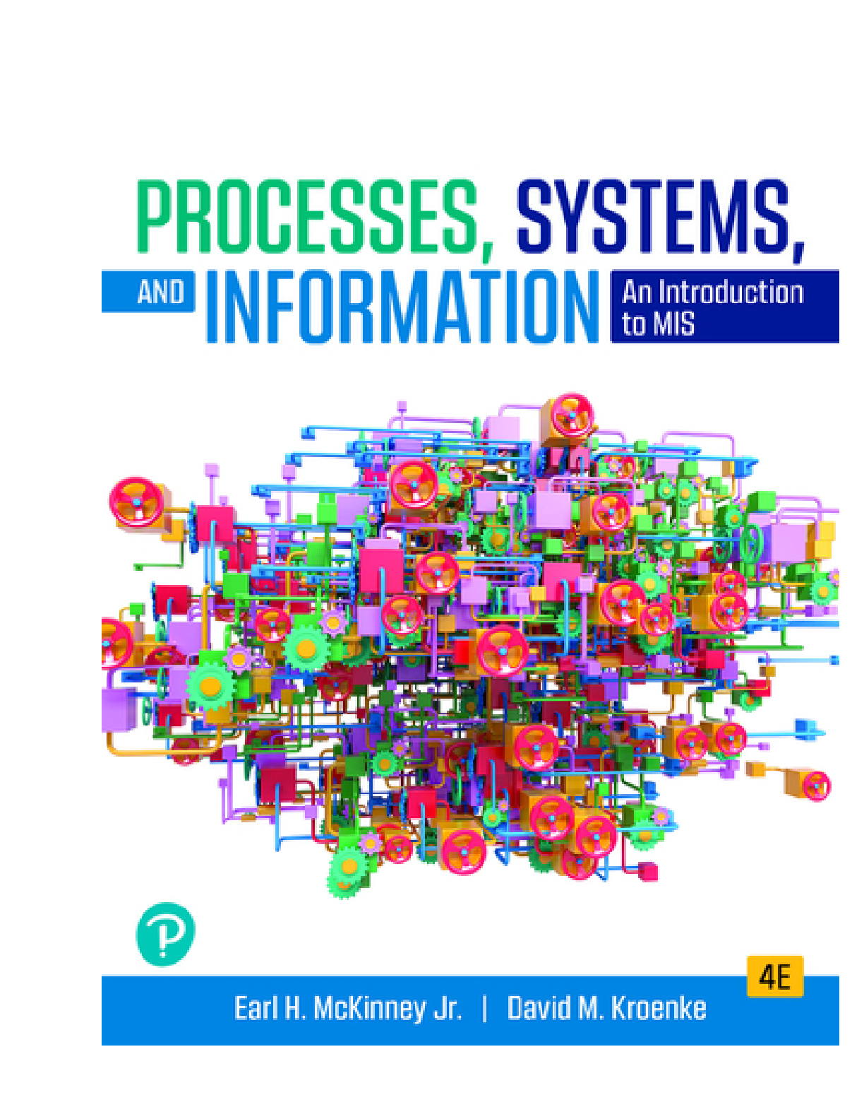 Processes, Systems, and Information An Introduction to MIS, 4th edition ...