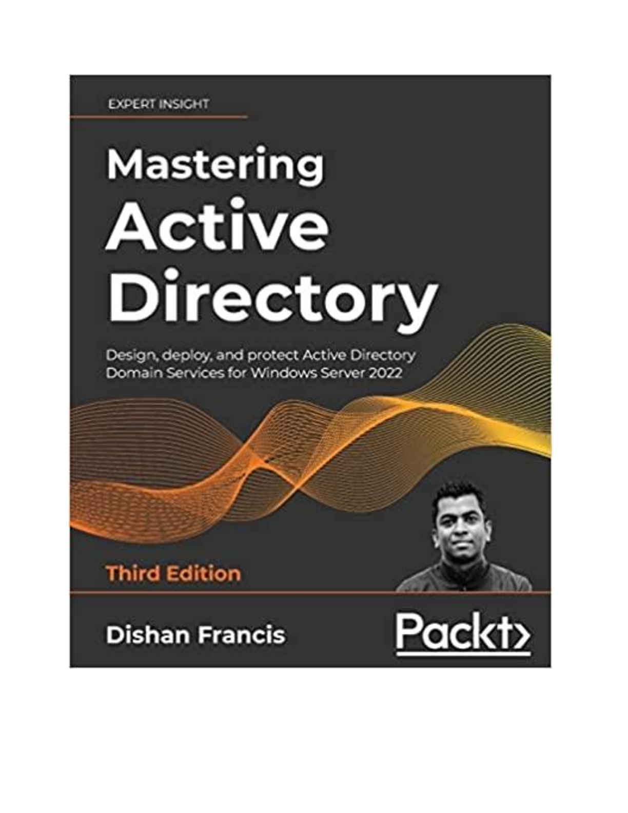 Mastering Active Directory Design, Deploy, and Protect Active Directory ...