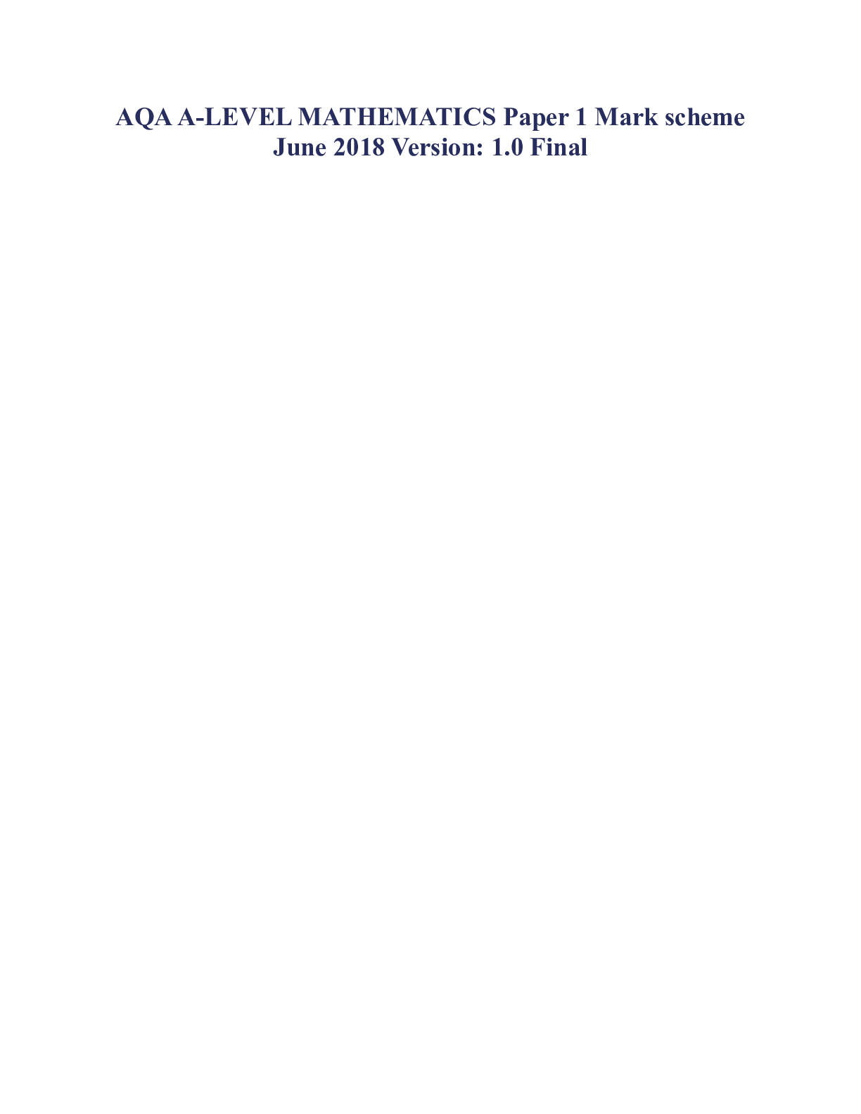 AQA A-LEVEL MATHEMATICS Paper 1 Mark scheme June 2018 Version: 1.0 ...