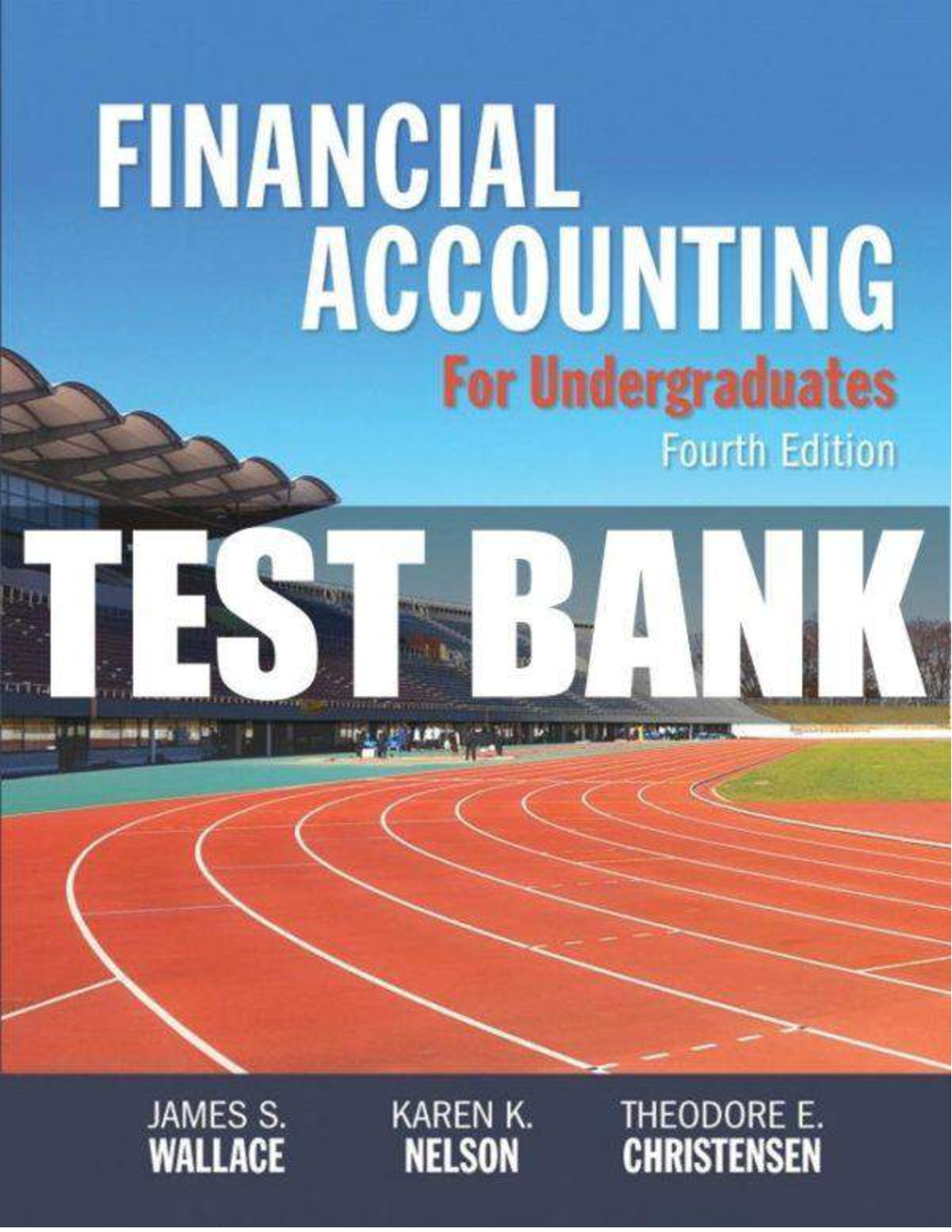 Test Bank for Financial Accounting for Undergraduates, 4th Edition by ...