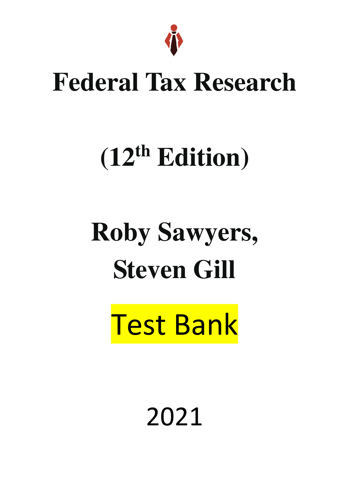 : Federal Tax Research 12th Edition by Roby Sawyers, Steven Gill-|Test ...