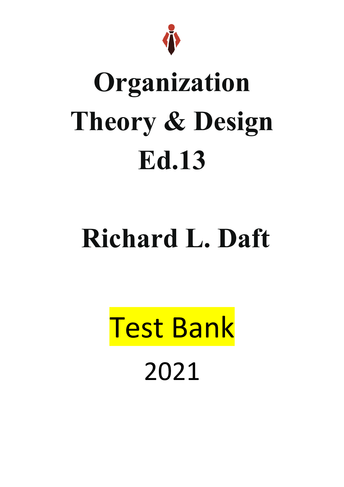Organization Theory and Design 13th Edition by Richard L. Daft TEST ...